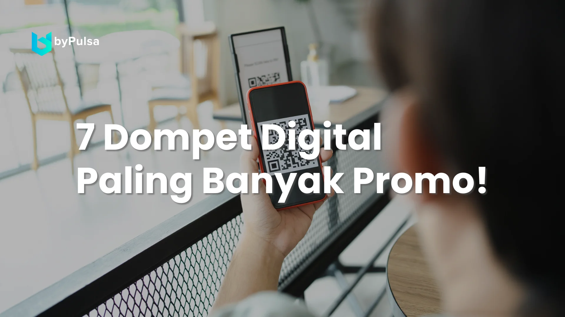 7 Dompet Digital, Mana Yang Paling Banyak Promo? - byPulsa Indonesia
